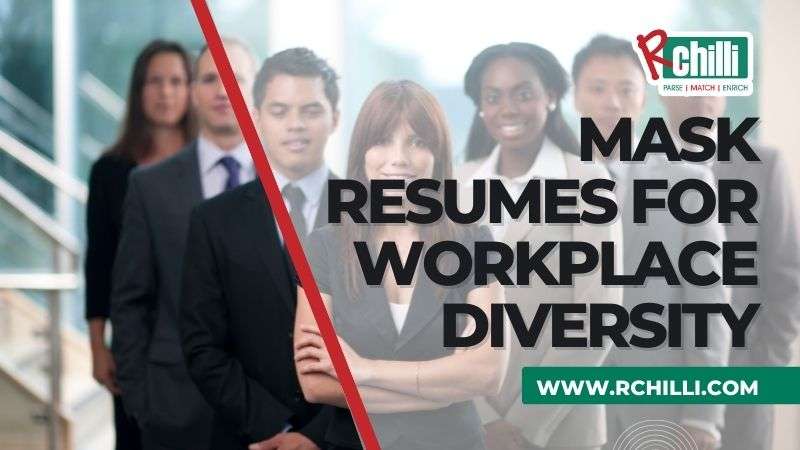 RChilli Resume Redactor to Mask Resumes For Workplace Diversity