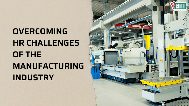 Overcoming HR Challenges in the Manufacturing Industry