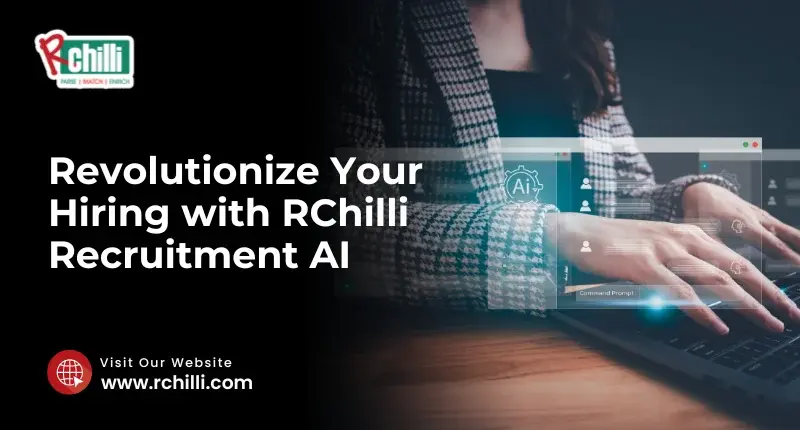 Revolutionize Your Hiring with RChilli Recruitment AI